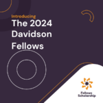 2024 Davidson Fellows Announced - Davidson Institute